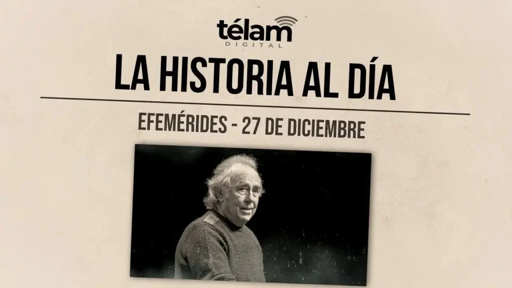 Efemérides del 27 de diciembre: Un repaso a la historia y su ...